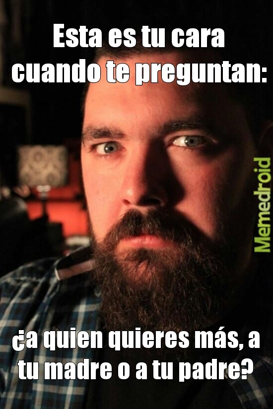 Pregunta - Meme subido por Bastixx18 :) Memedroid